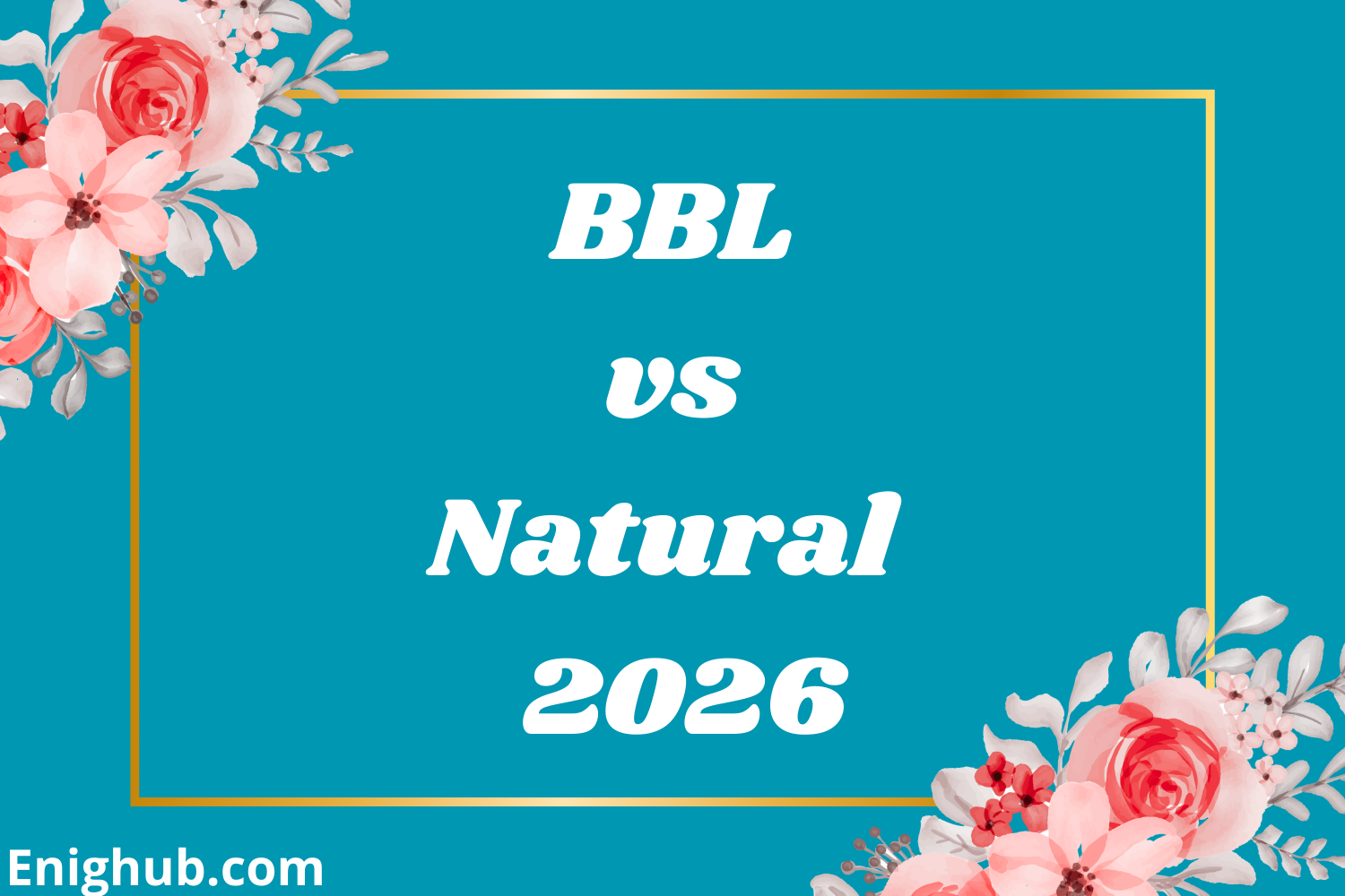 BBL vs Natural What It Really Means 2026