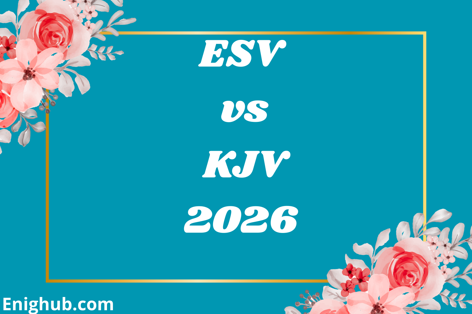 ESV vs KJV The Simple, Honest Comparison Everyone Needs (2026)