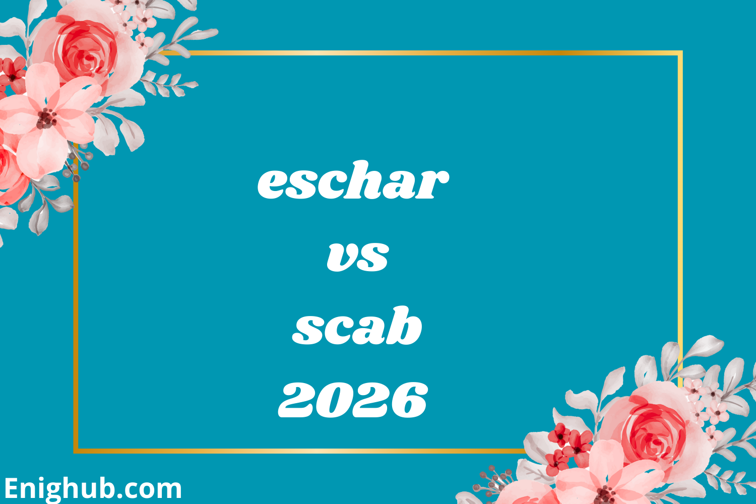 Eschar vs Scab The Simple, Honest Comparison Everyone Needs in 2026