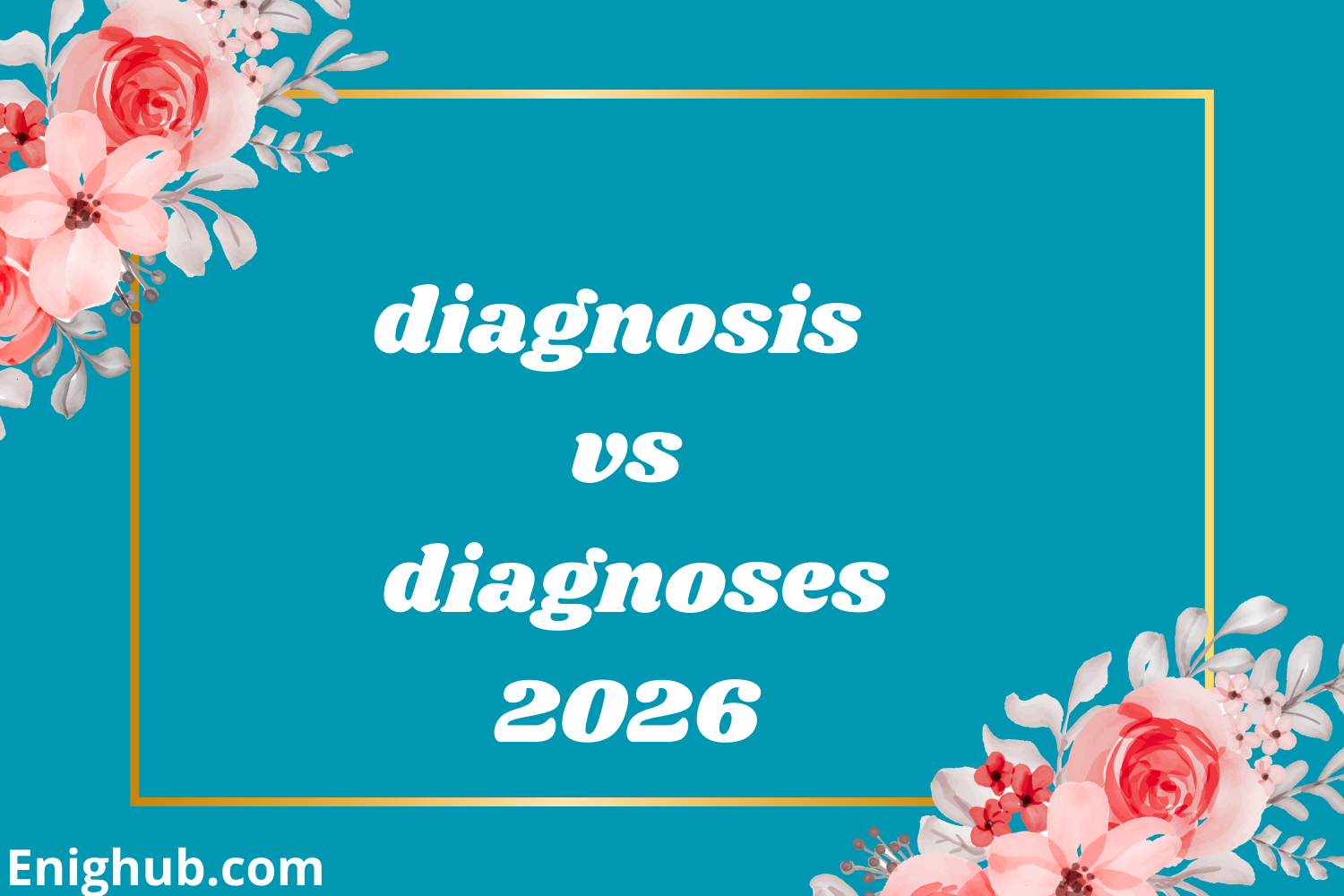 Diagnosis vs Diagnoses The Simple, Honest Comparison Everyone Needs in 2026