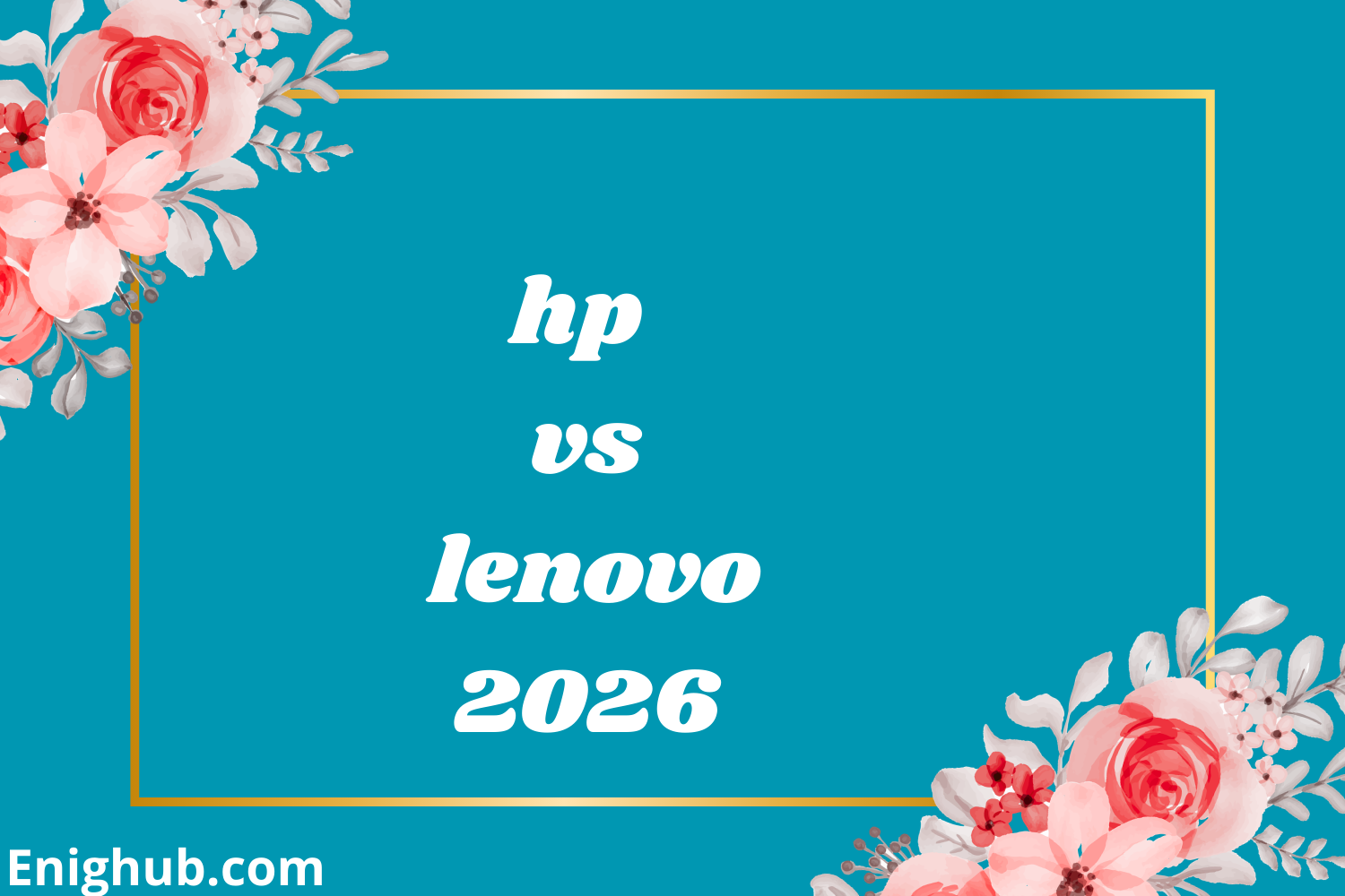 HP vs Lenovo The Simple, Honest Comparison Everyone Needs in 2026