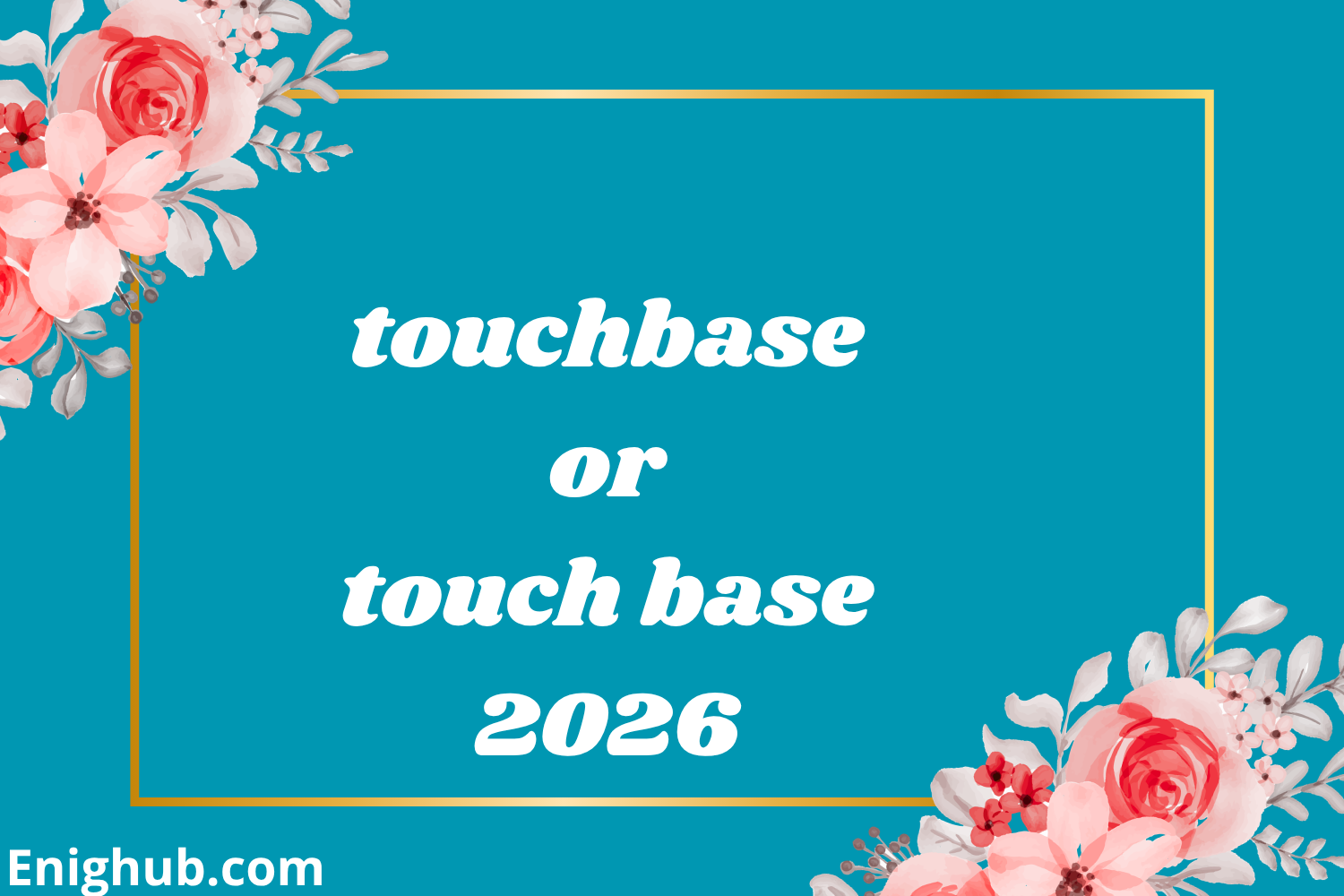 Touch Base or Touchbase Understanding the Real Difference in Meaning ...
